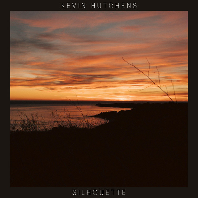 silhouette - Single by Kevin Hutchens | Spotify