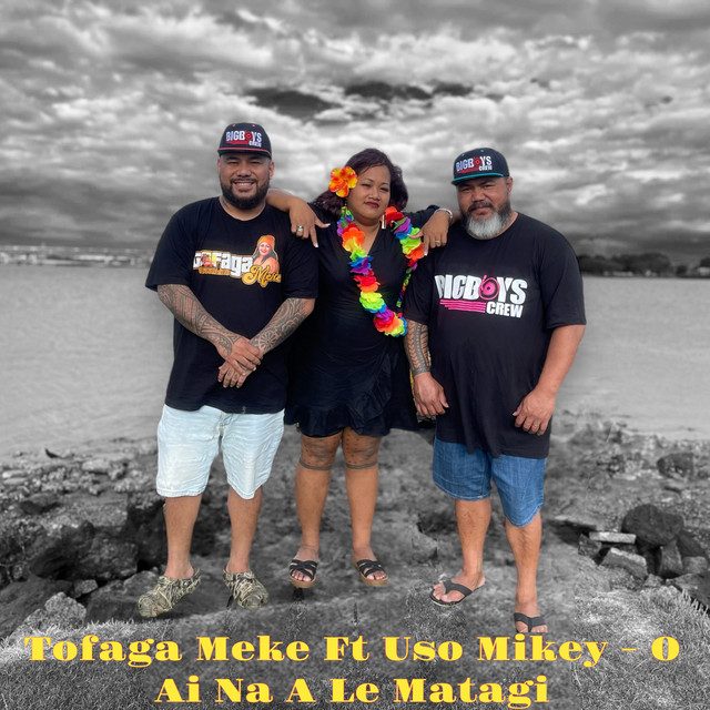 O Ai Na A Le Matagi - Single by Tofaga Meke | Spotify