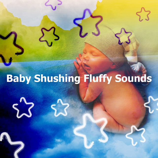 Baby Shushing Fluffy Sounds - Album by Baby Shushing | Spotify