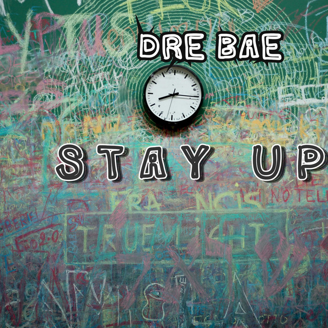 Stay Up - Single by Dre Bae | Spotify