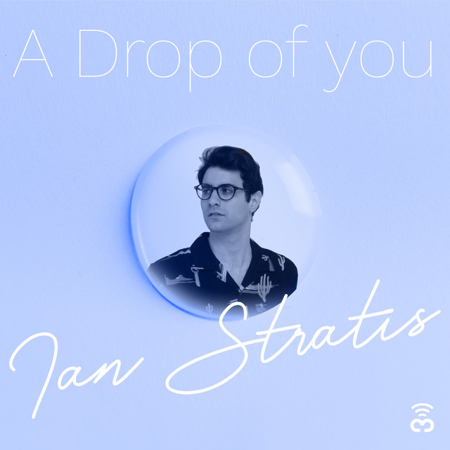 A Drop of You - Single by Ian Stratis | Spotify