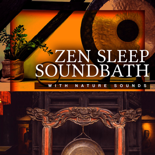 Zen Sleep Soundbath with Nature Sounds - Album by Zen Music Garden ...