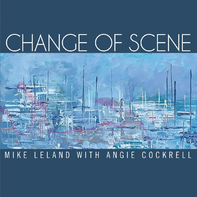Change of Scene - Album by Mike Leland | Spotify