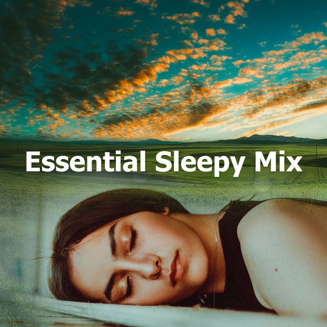 Essential Sleepy Mix - Album by Soothing Music for Sleep | Spotify