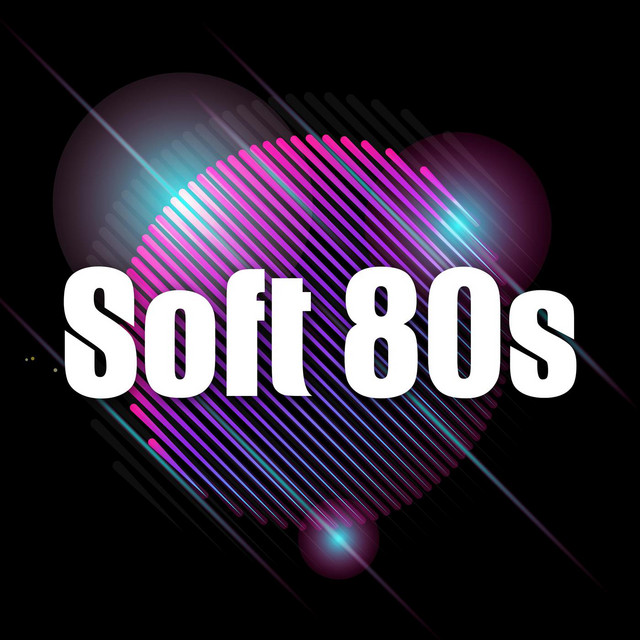 Soft 80s Compilation By Various Artists Spotify
