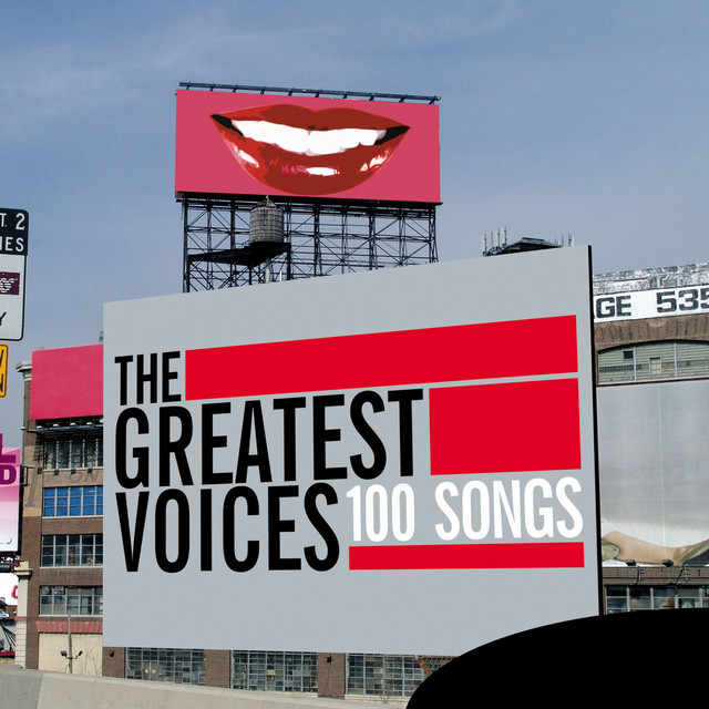 The Greatest Voices - 100 Songs - Compilation by Various Artists | Spotify