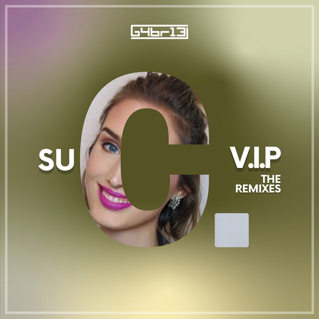 suC. VIP - The Remixes - Album by g4br13l | Spotify