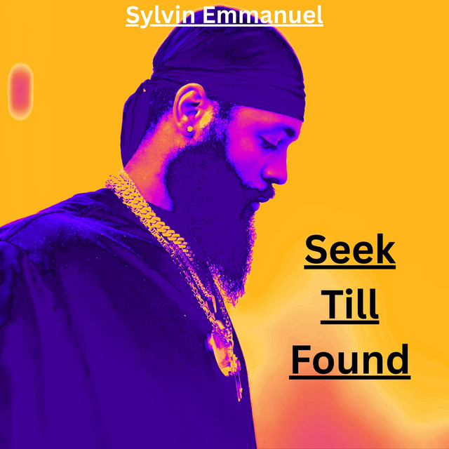 Seek Till Found - song and lyrics by Sylvin Emmanuel | Spotify