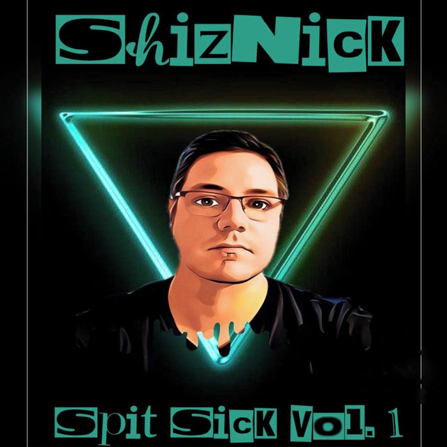 Spit Sick Vol.1 - Album by ShizNick | Spotify