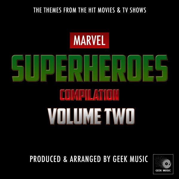Marvel Superheroes Compilation, Vol. Two - Album by Geek Music | Spotify