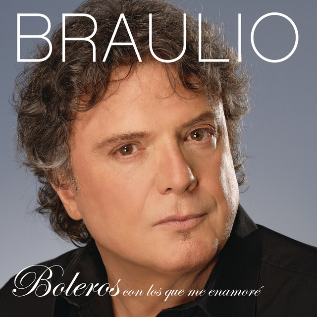 Boleros, Con Los Que Me Enamore - Album by Braulio | Spotify