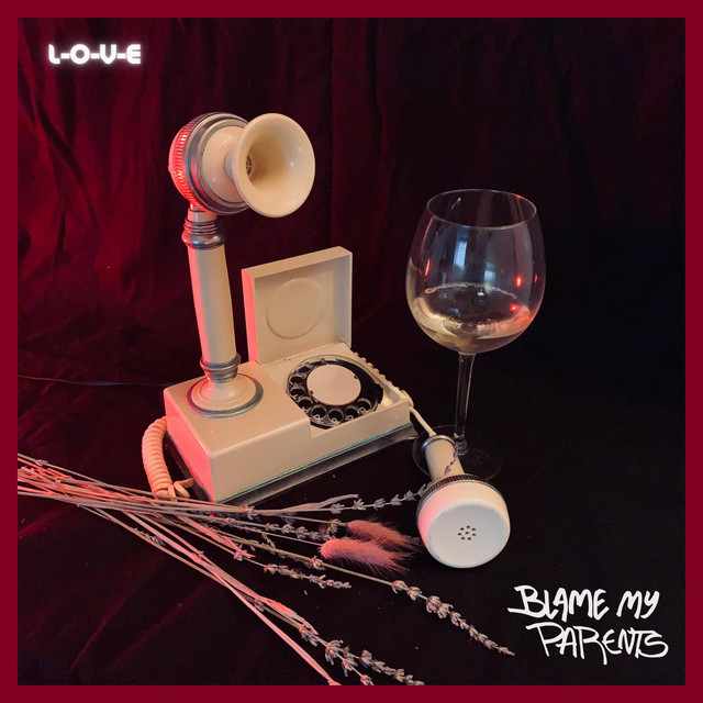 L-O-V-E - Single by Blame My Parents | Spotify