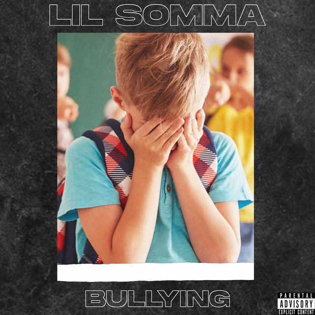 Bullying - Single by Lil Somma | Spotify
