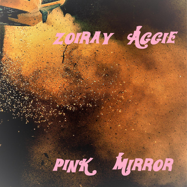 Pink Mirror - Album by Zoiray Aggie | Spotify