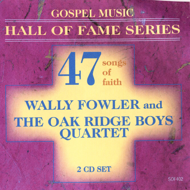 Wally Fowler and The Oak Ridge Quartet - Album by Wally Fowler and The ...