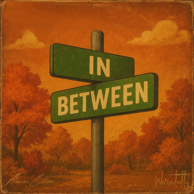 In Between - song and lyrics by Aaron Ellen, Werntatty | Spotify