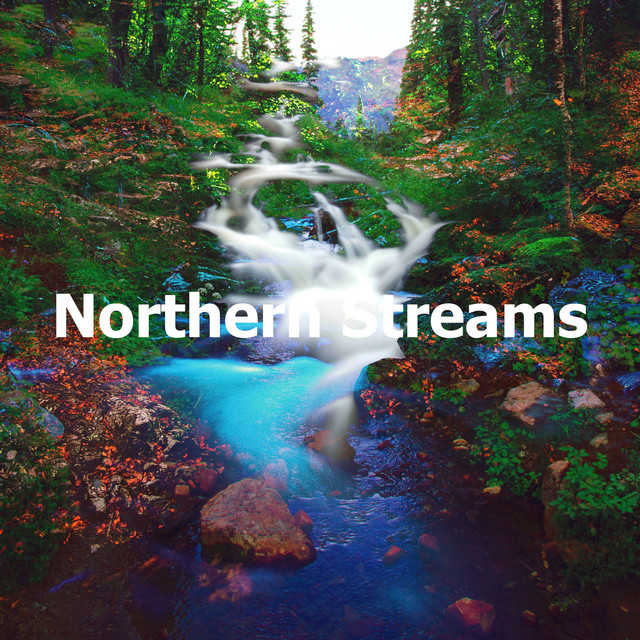Northern Streams - Album by Naturaleza | Spotify