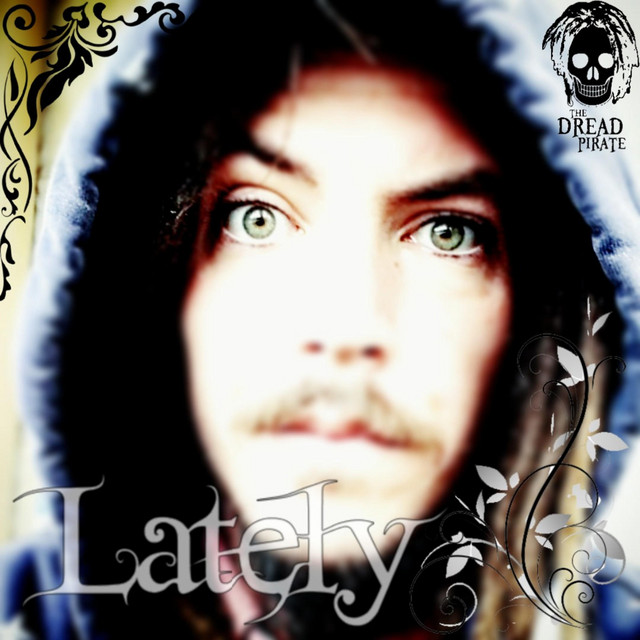 Lately - Single by The Dread Pirate | Spotify