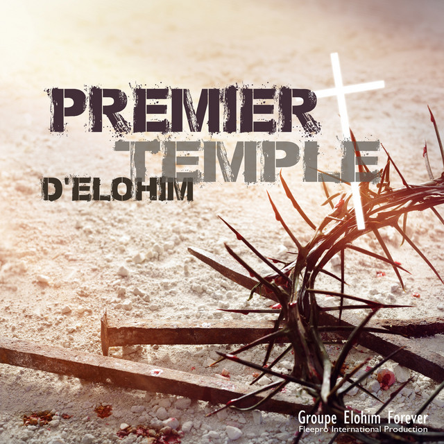 Premier Temple d'Elohim - Album by Groupe Elohim forever | Spotify