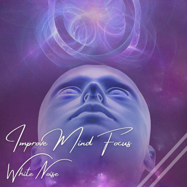White Noise: Improve Mind Focus - Album by White Noise, Work Music ...