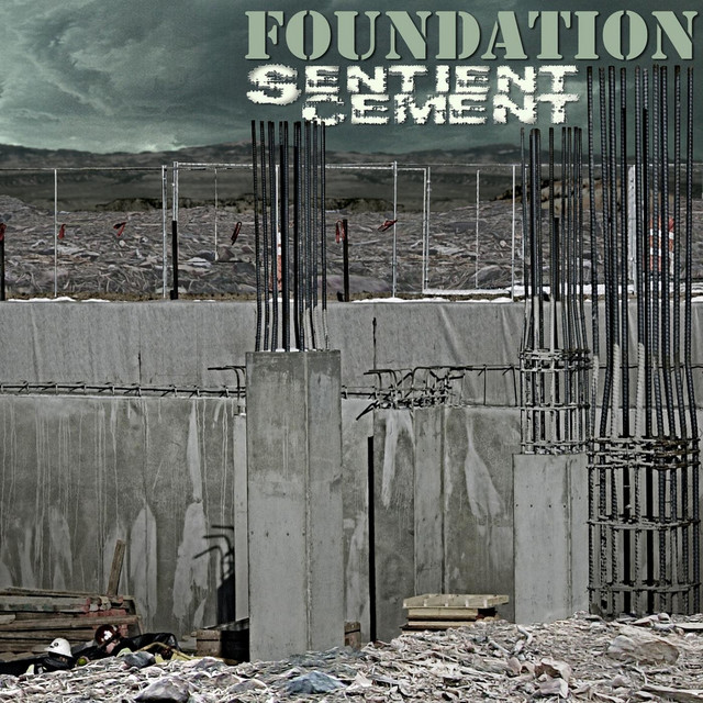 Foundation - Album by Sentient Cement | Spotify
