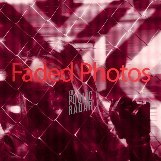 Faded Photos - Single by The Public Radar | Spotify