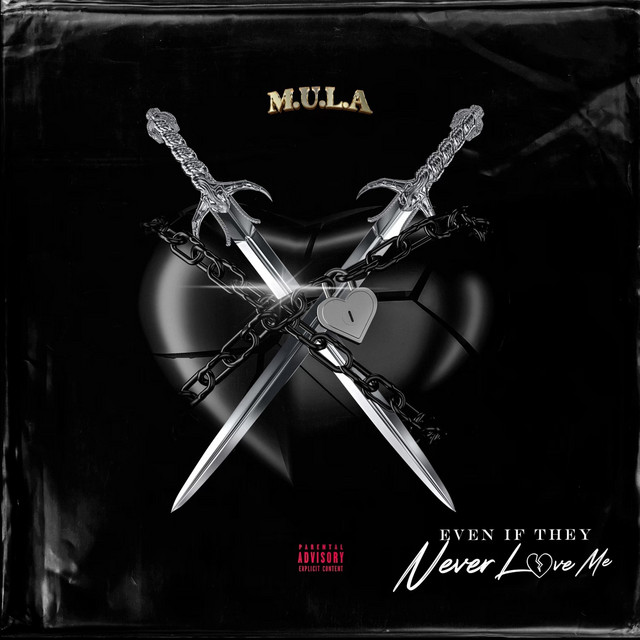 Even If They Never Love Me - Album by M.U.L.A | Spotify