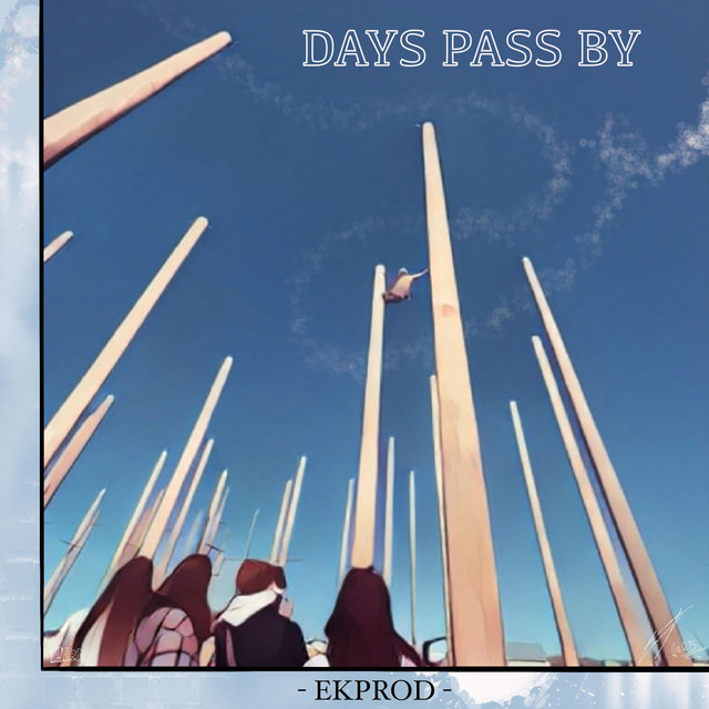 DAYS PASS BY - Single by EKPROD | Spotify