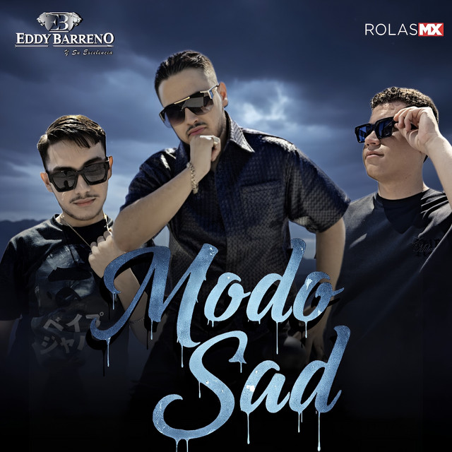 Modo Sad - Single by Eddy Barreno y Su Excelencia | Spotify
