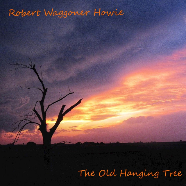 The Old Hanging Tree - Single by Robert Waggoner Howie | Spotify