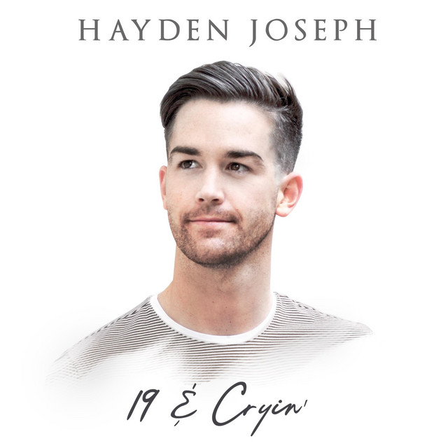 19 & Cryin' - Single by Hayden Joseph | Spotify