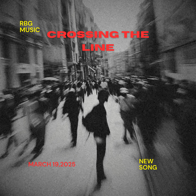 CROSSING THE LINE - Single by RBG Music | Spotify