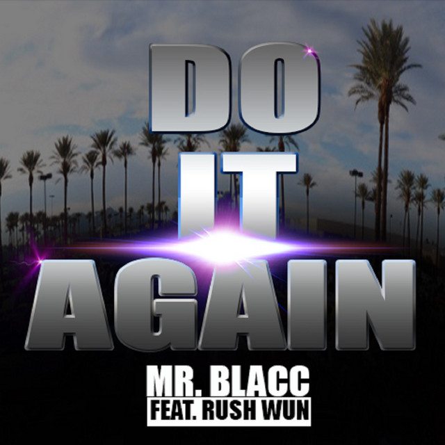 Do It Again (feat. Rush Wun) - Single - Single by Mr. Blacc | Spotify