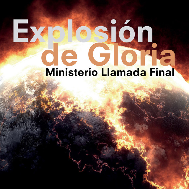 Explosión de Gloria - Album by Ministerio Llamada Final | Spotify
