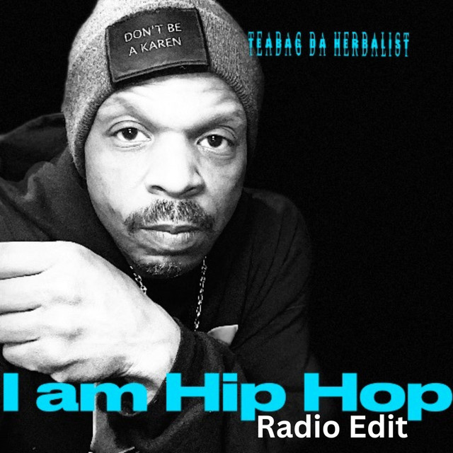 I Am Hip Hop Radio Edit - Single by Teabag da herbalist | Spotify