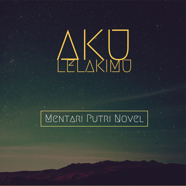 Aku Lelakimu (Original) - Single by Mentari Putri Novel | Spotify