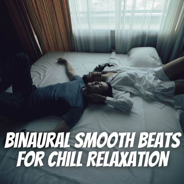 Binaural Smooth Beats for Chill Relaxation - Album by Classical Music ...