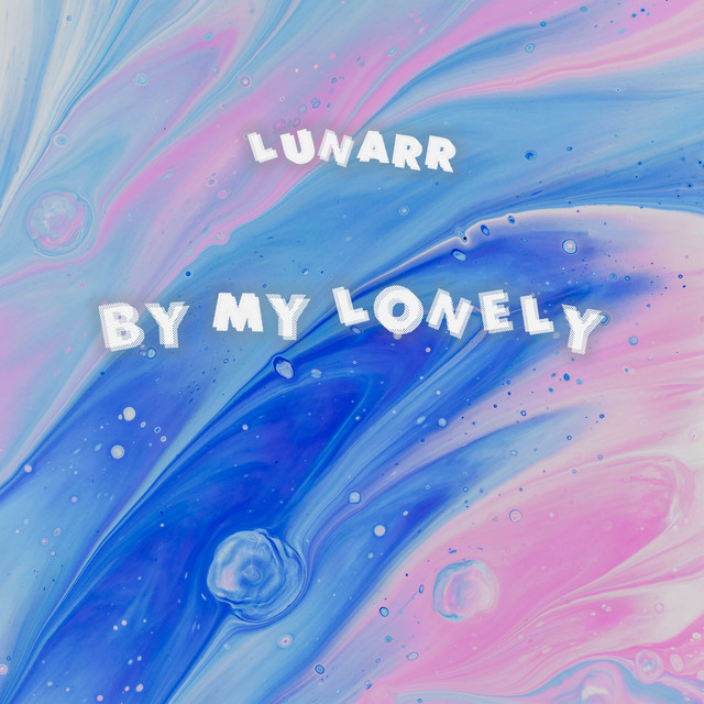 by my lonely - song and lyrics by Lunarr | Spotify
