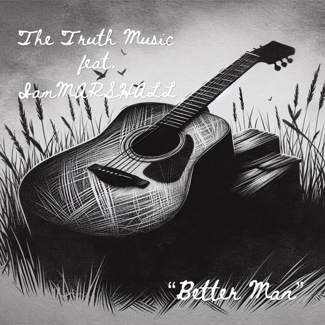 Better Man - Single by The Truth Music | Spotify