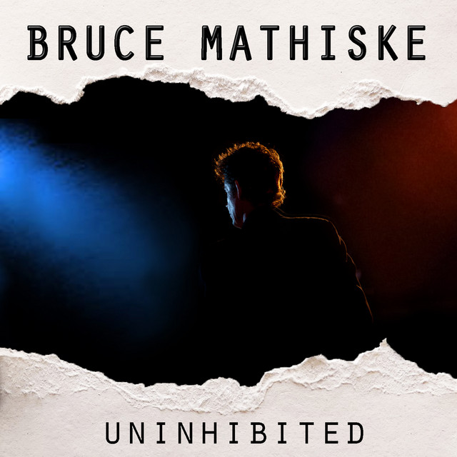 Uninhibited - Album by Bruce Mathiske | Spotify