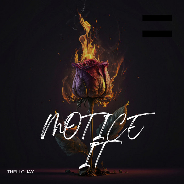 Notice It - Single by THELLO JAY | Spotify