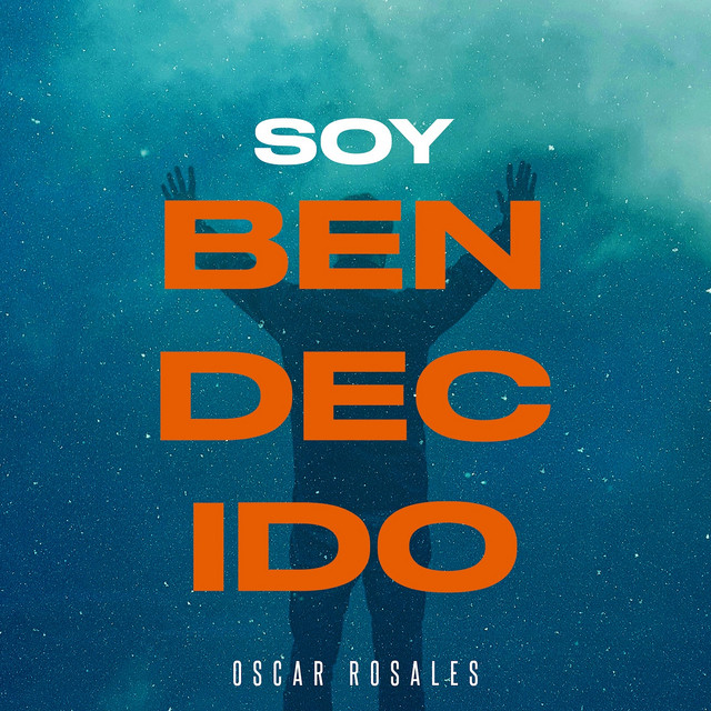 Soy Bendecido - Single by Oscar Rosales | Spotify