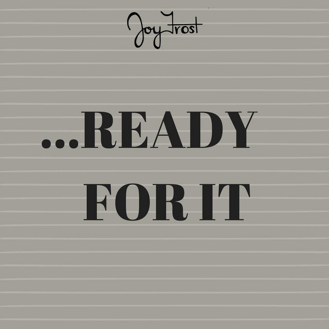 ...Ready For It - Single by Joy Frost | Spotify
