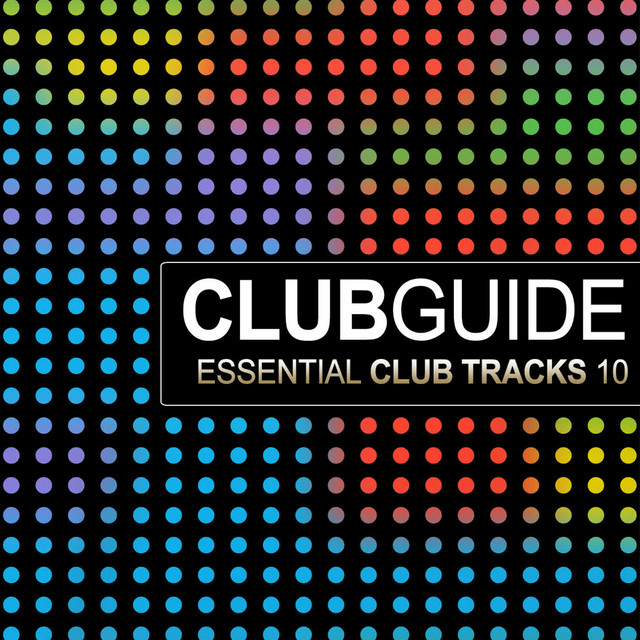 Club Guide - Essential Club Tracks Vol. 10 - Compilation by Various ...