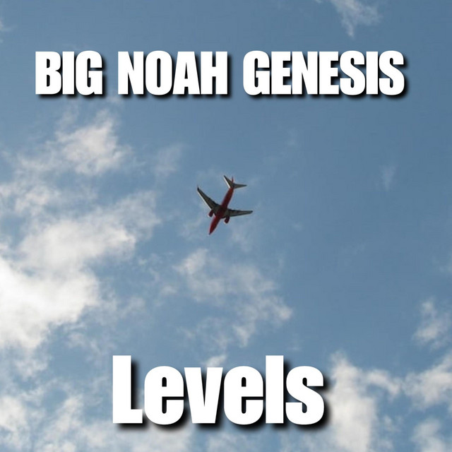 Levels - Single by Big Noah Genesis | Spotify