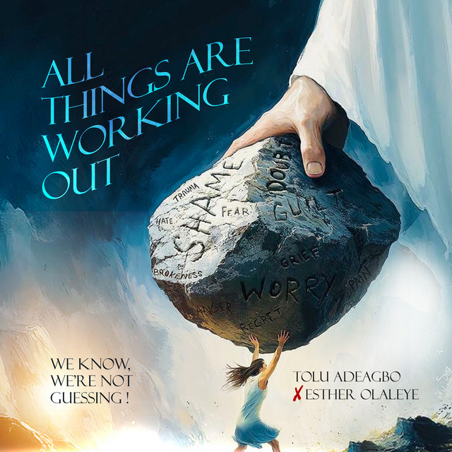 All Things Are Working Out - song and lyrics by Tolu Adeagbo, Esther ...