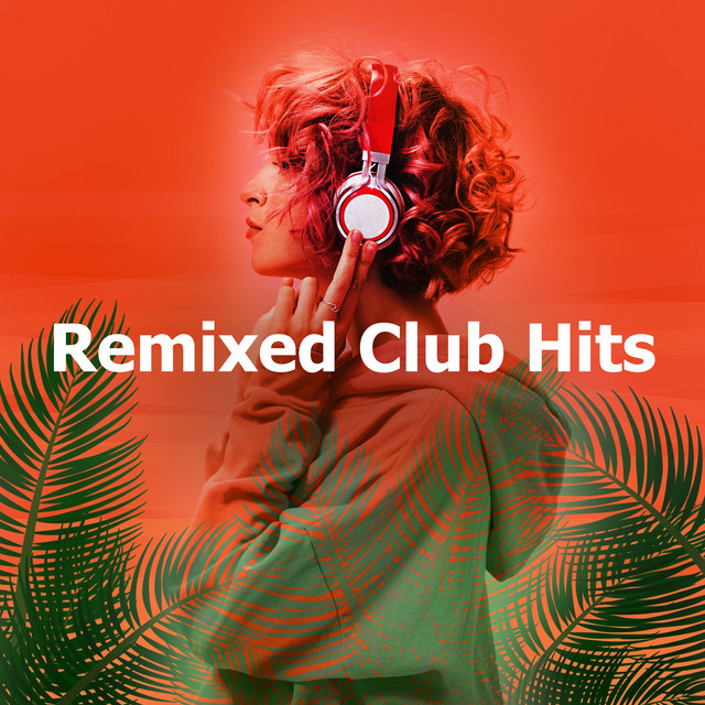 Remixed Club Hits - Album by Remixed Hits Club | Spotify