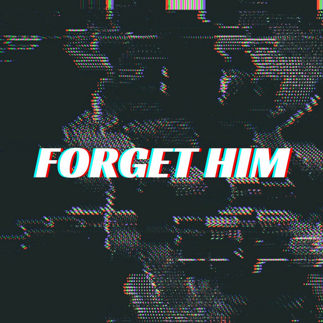 Forget Him - Single by Radosław Wróblewski | Spotify