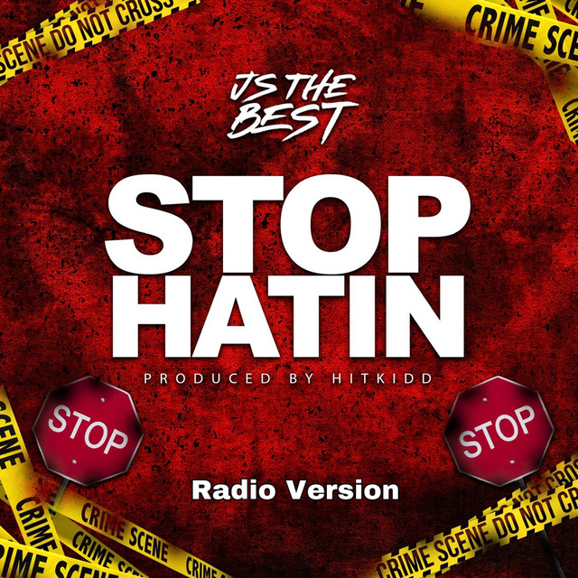 Stop Hatin (Radio Version) - Single by Js the Best | Spotify