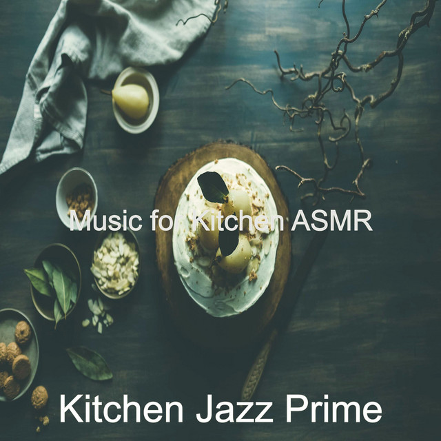 Music for Kitchen ASMR - Album by Kitchen Jazz Prime | Spotify